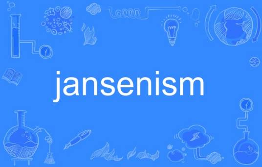 jansenism_百度百科