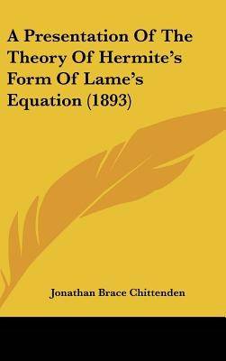 A Presentation of the Theory of Hermite's Form of Lame's Equation_百度百科