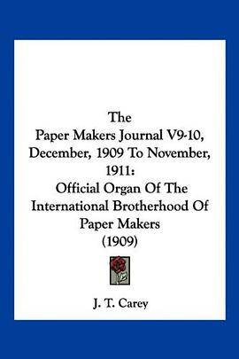 The Paper Makers Journal V9-10, December, 1909 to November, 1911_百度百科