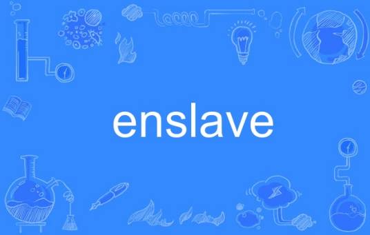 enslave_百度百科