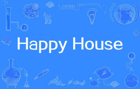 Happy House_百度百科