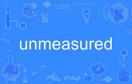 unmeasured_百度百科