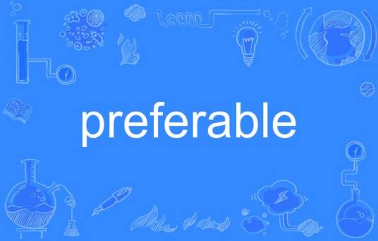 preferable_百度百科