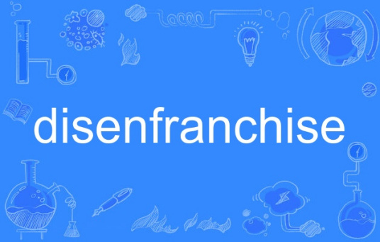 disenfranchise_百度百科