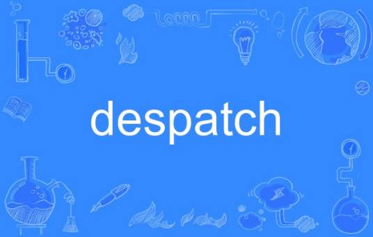 despatch（英语单词）_百度百科