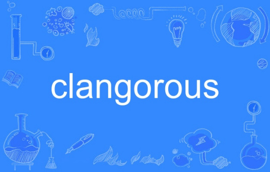 clangorous_百度百科