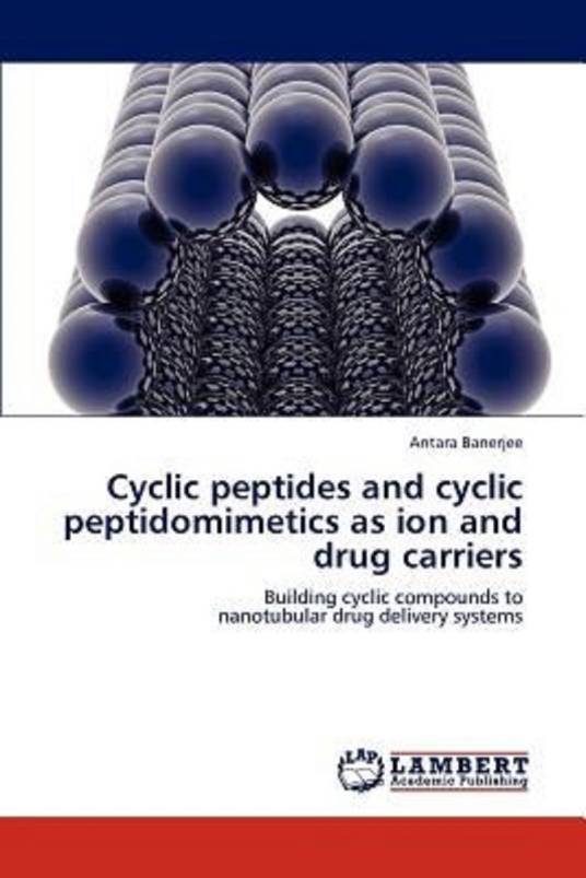 Cyclic Peptides and Cyclic Peptidomimetics as Ion and Drug Carriers_百度百科