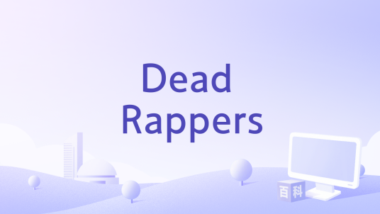 Dead Rappers_百度百科
