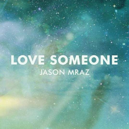 Love Someone（Jason Mraz演唱歌曲）_百度百科