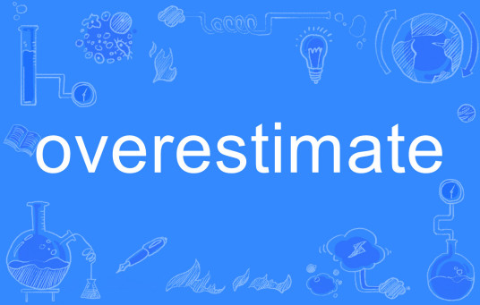 overestimate_百度百科