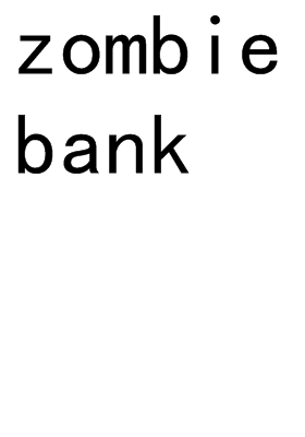 zombie bank_百度百科