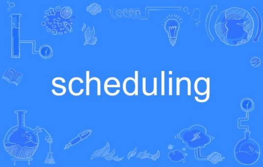 scheduling（英语单词）_百度百科
