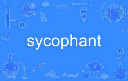 sycophant_百度百科