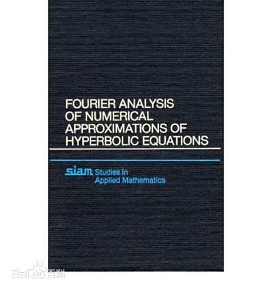 Fourier Analysis of Numerical Approximations of Hyperbolic Equations_百度百科 Fourier Analysis of Numerical Approximations of Hyperbolic Equations_百度百科