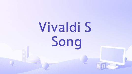 Vivaldi S Song_百度百科