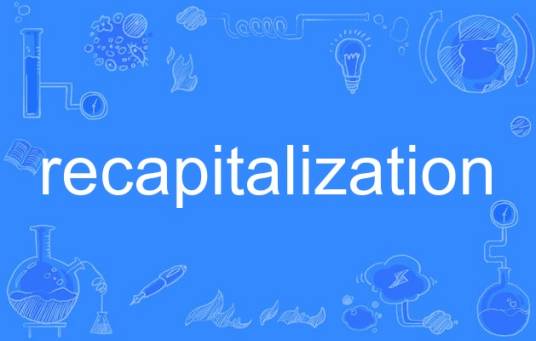 recapitalization_百度百科