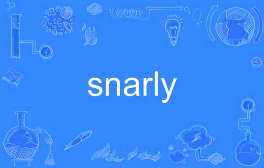 snarly_百度百科
