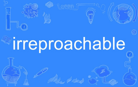 irreproachable_百度百科