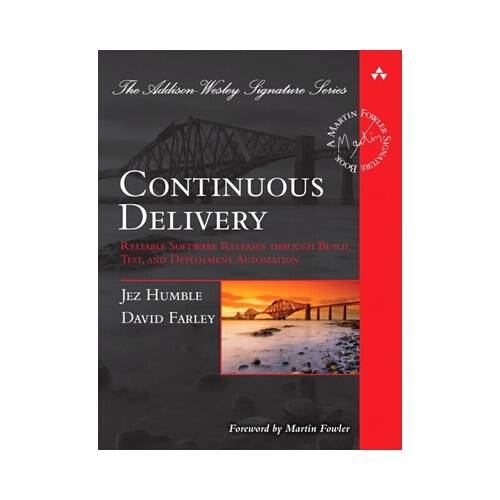 Continuous Delivery : Reliable Software Releases through Build, Test ...