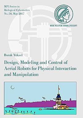 Design, Modeling and Control of Aerial Robots for Physical Interaction and Manipulation_百度百科