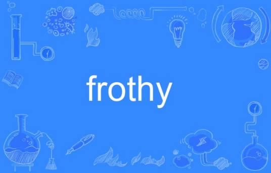 frothy_百度百科