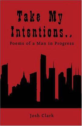 Take My Intentions.Poems of a Man in Progress_百度百科