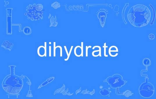 dihydrate_百度百科