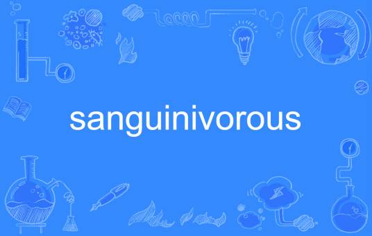 sanguinivorous_百度百科
