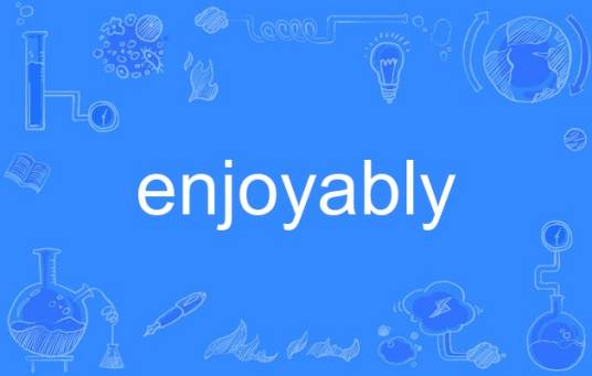 enjoyably_百度百科