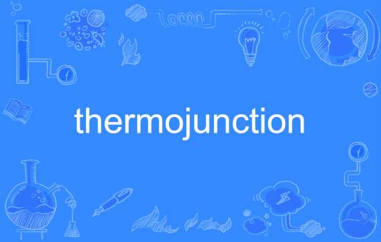 thermojunction_百度百科