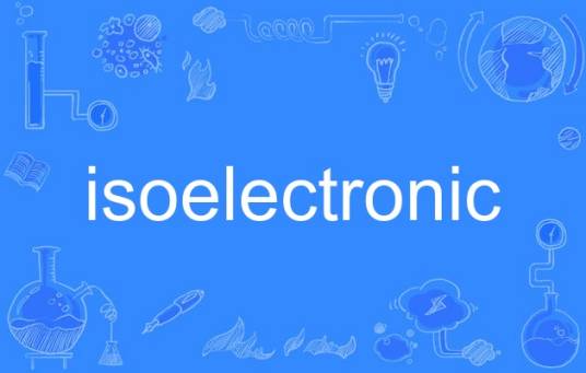 isoelectronic_百度百科
