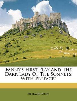Fanny's First Play and the Dark Lady of the Sonnets（Shaw, Bernard著图书）_百度百科