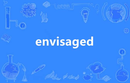 envisaged_百度百科