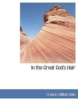In the Great God's Hair（Bain, Francis William著图书）_百度百科