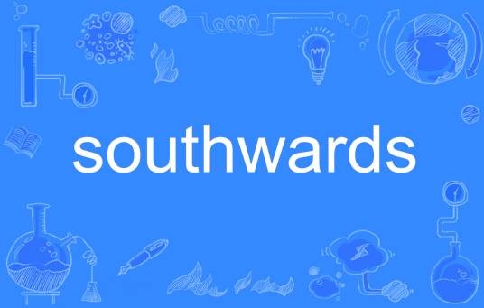southwards_百度百科