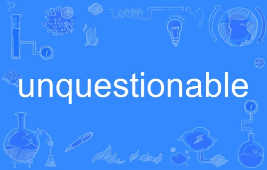 unquestionable_百度百科
