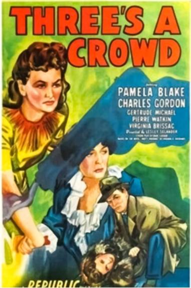 Three's a Crowd（美国1945年Lesley Selander执导的电影）_百度百科