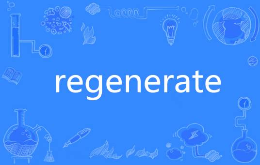 Regenerate（英语单词）_百度百科