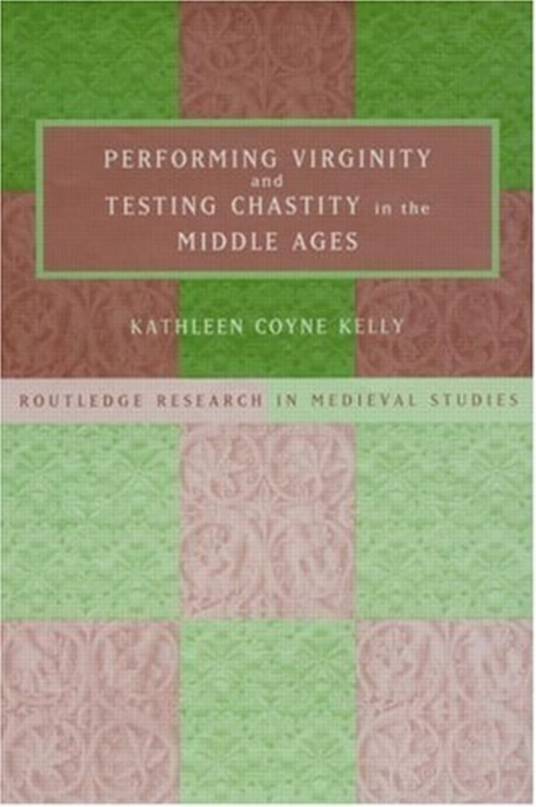 Performing Virginity and Testing Chastity in the Middle Ages_百度百科