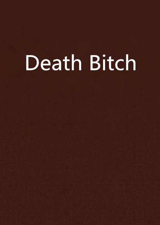 Death Bitch_百度百科