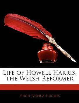 Life of Howell Harris, the Welsh Reformer_百度百科