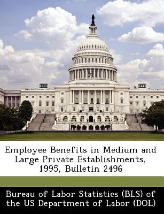 Employee Benefits in Medium and Large Private Establishments, 1995 ...