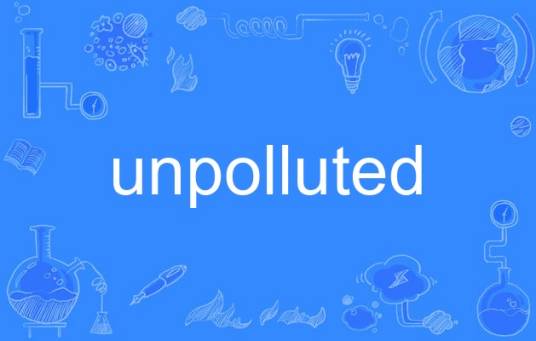 unpolluted_百度百科