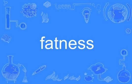 fatness_百度百科