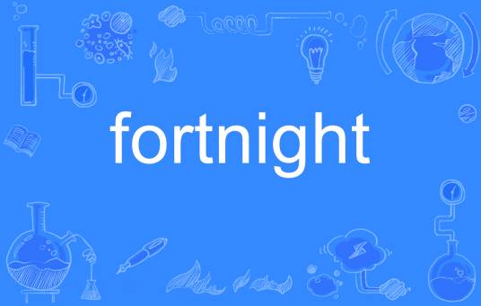 fortnight（英语单词）_百度百科