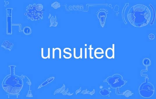 unsuited_百度百科