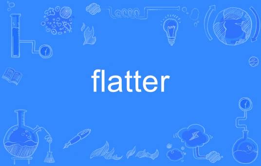 flatter_百度百科