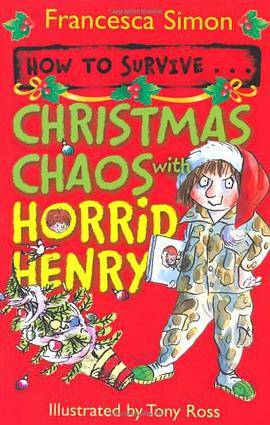 How to Survive - Christmas Chaos with Horrid Henry. by Francesca Simon_百度百科