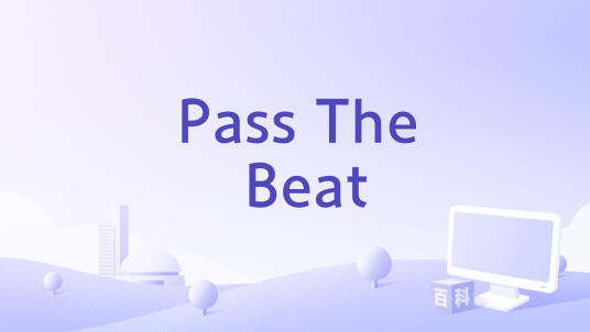 Pass The Beat_百度百科