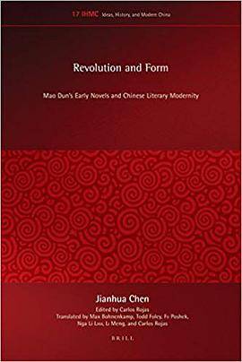 Revolution and Form: Mao Dun's Early Novels and Chinese Literary ...